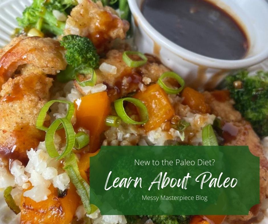 Learn About Paleo - MESSY MASTERPIECE BLOG